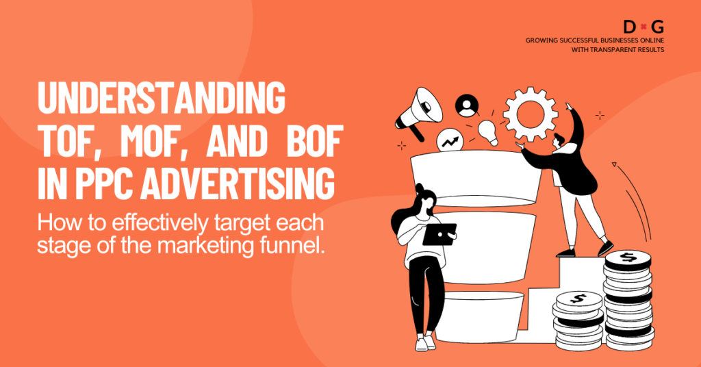Understanding TOF, MOF, and BOF in PPC Advertising - Digital Guide